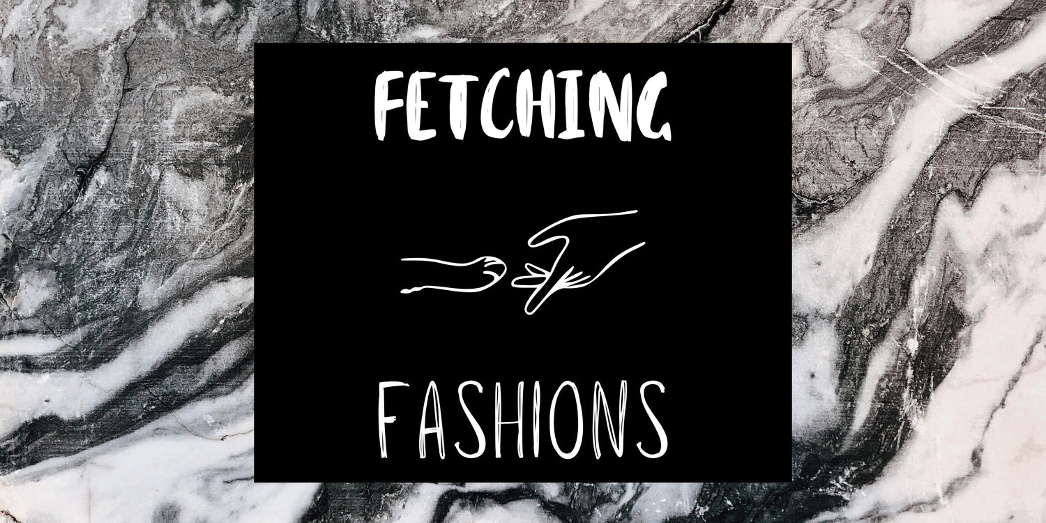 Fetching Fashions